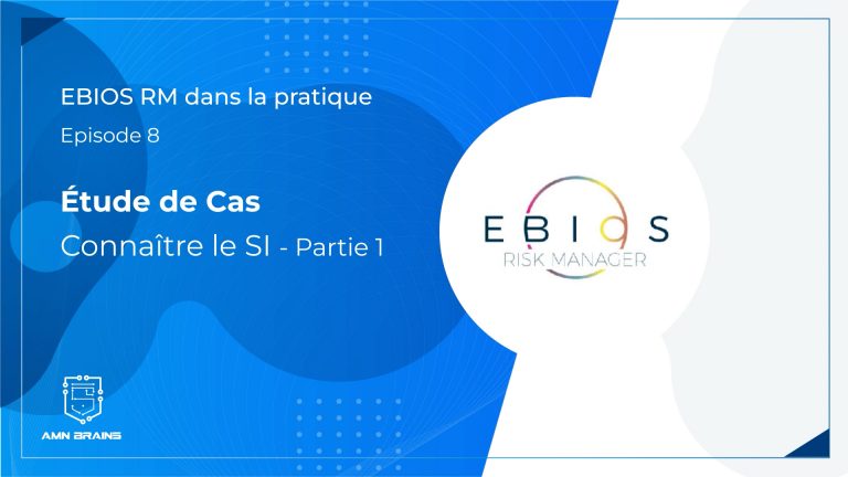 EBIOS RM dans la Pratique - N° 8 - Étude de Cas #1 - Connaître le SI ...