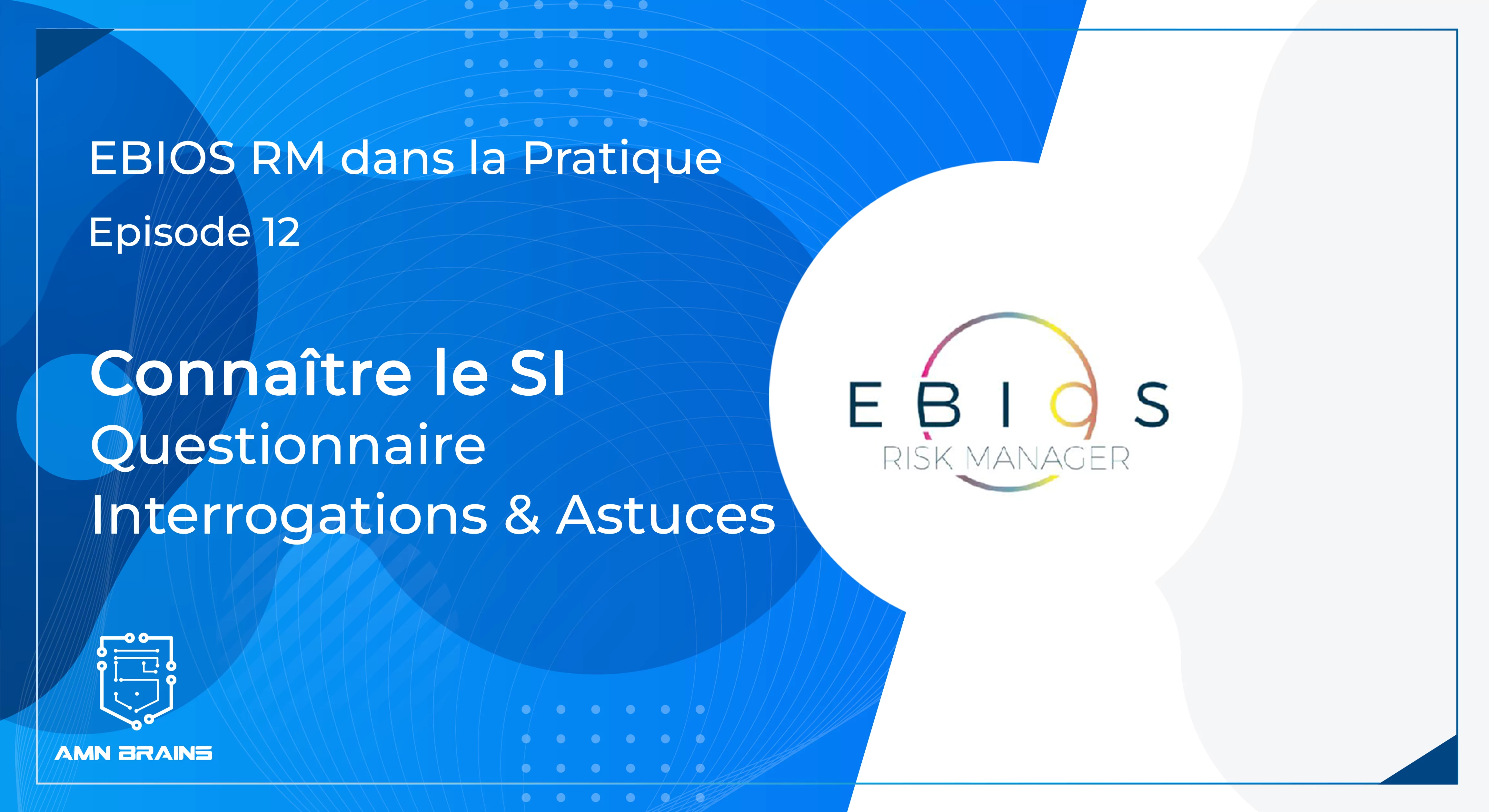 EBIOS RM dans la Pratique - N° 12 - Questionnaire de maitrise ...